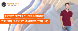 What Every Buyer Should Know: Tirupur T-Shirt Manufacturing Process ...